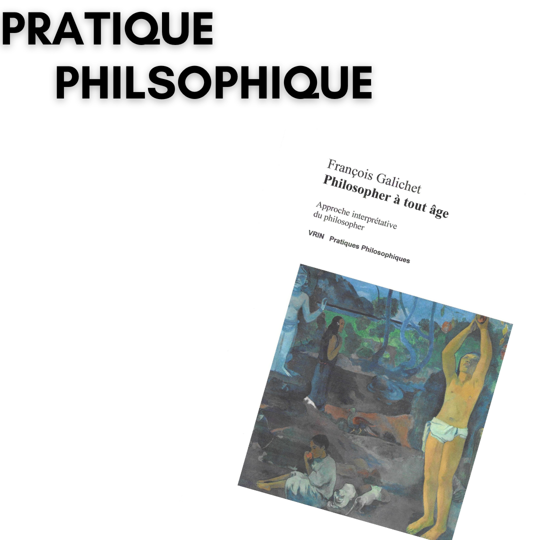 Philosopher à tout âge de François Galichet – Philons